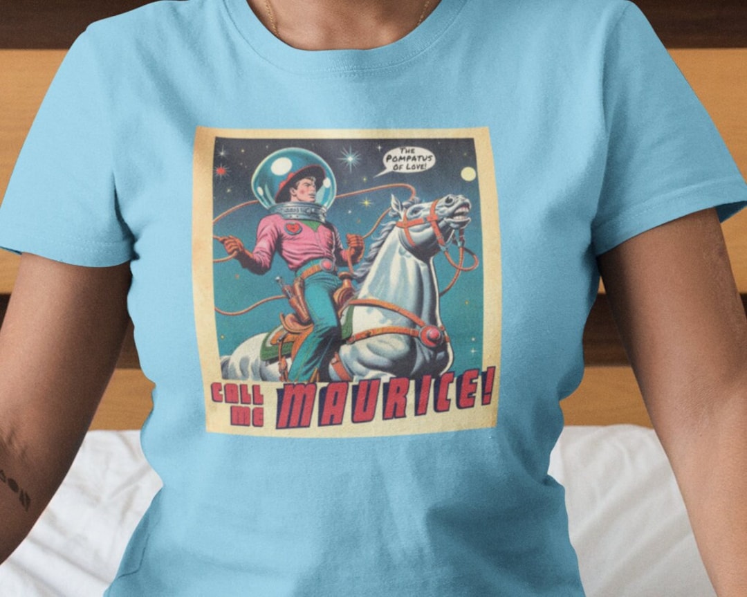 Call Me Maurice Shirt - Space Cowboy Shirt - Pompatus Shirt - Gangster ...