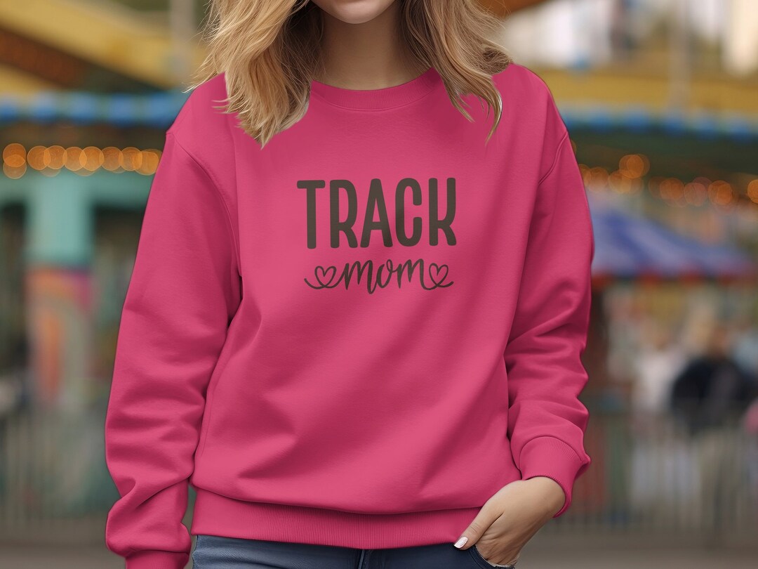 Track Mom Sweatshirt, Supportive Sports Parent Apparel, Comfortable ...