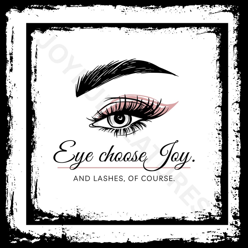 Eye Choose Joy | Eyelash PNG | Lash Artist Digital Design | Instant ...