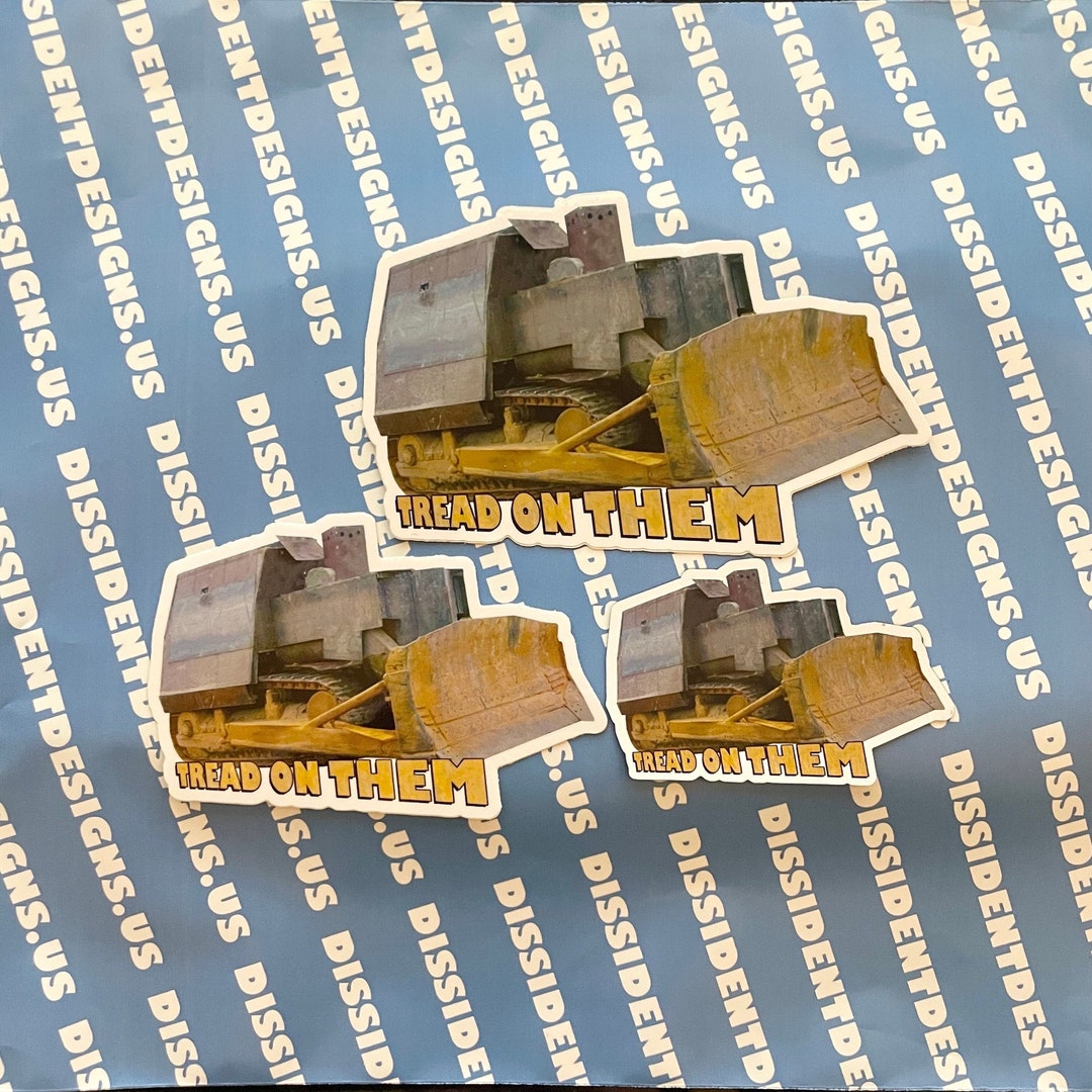 Tread on Them - Killdozer Sticker or Magnet - Etsy