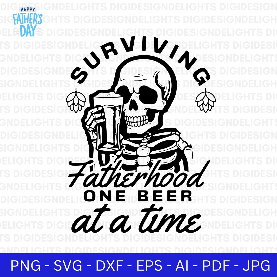 Birthday Dad Png Beer Dad Png Surviving Fatherhood One Beer at a Time ...