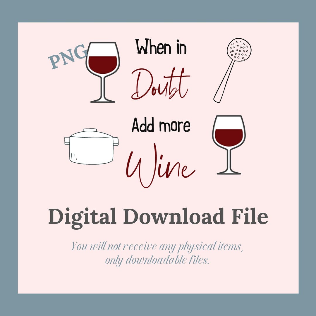 When in Doubt, Add More Wine, Wine, PNG, Cooking With Wine, Wine Glass ...