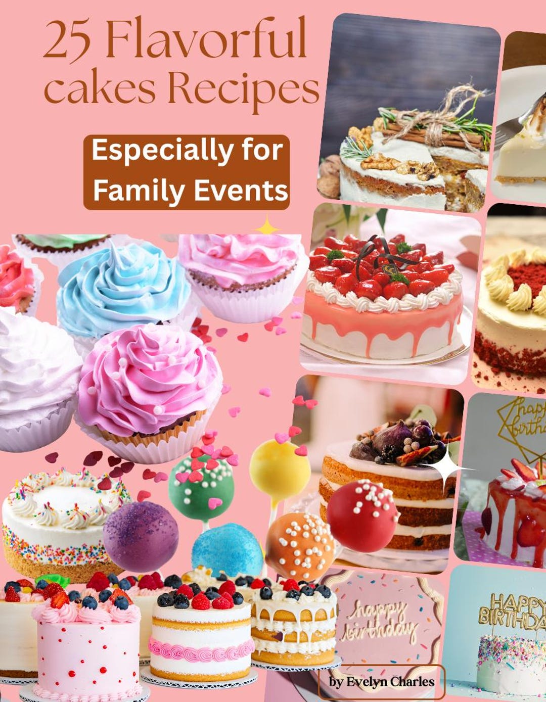25 Flavorful Cakes Recipes - for Family Dinners-friends Giving-thanks ...