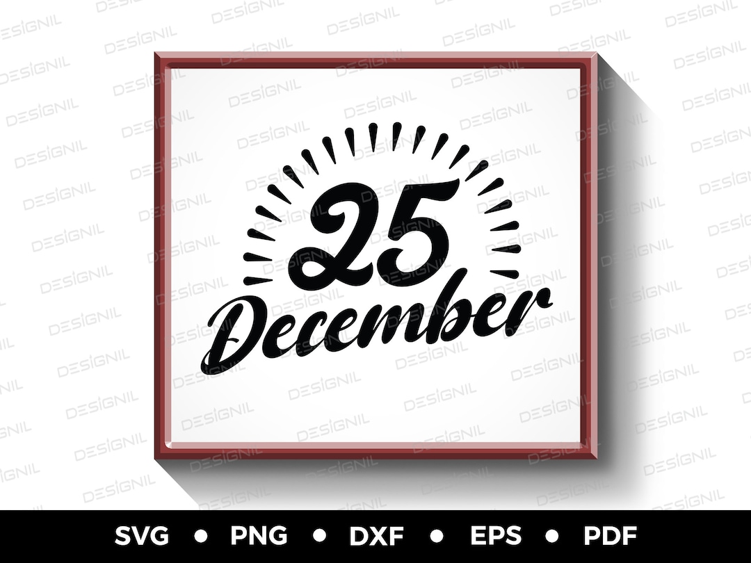 December 25 SVG Farmhouse Christmas Svg 25 December Svg Holidays Svg ...