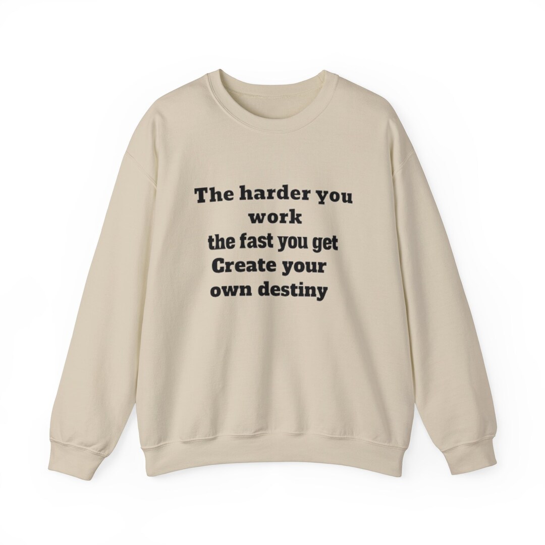The Harder You Work, the Fast You Get Crewneck Sweatshirt - Etsy