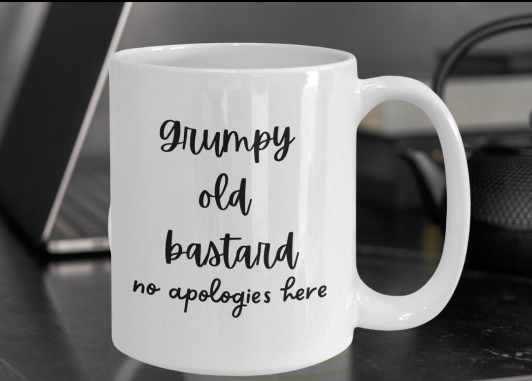 Grumpy Old Bastard No Apologies Here Mug - Etsy