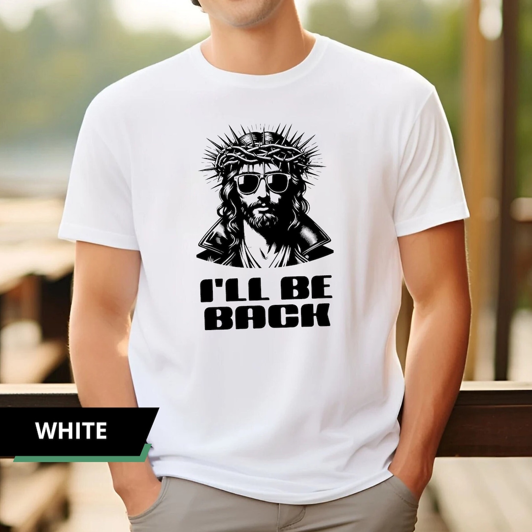 Funny Christian Shirt, Religious Shirt, Christian I'll Be Back Jesus ...