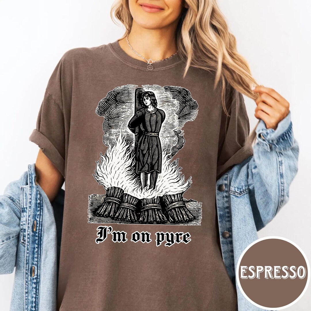 I'm on Pyre Witch Medieval Meme Shirt, Medieval Meme Shirt, Ren Faire ...