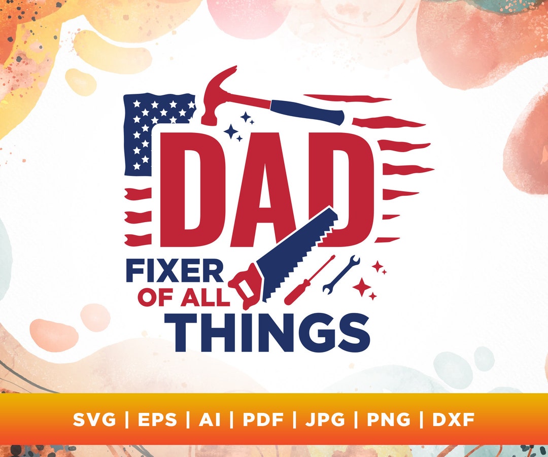 Dad Fixer of All Things Svg, Cricut, Png, Svg, American Dad Png, Father ...