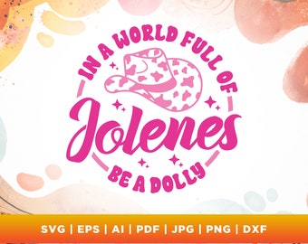 In A World Full of Jolenes Be A Dolly Svg, Dolly Parton SVG, Jolene Svg ...