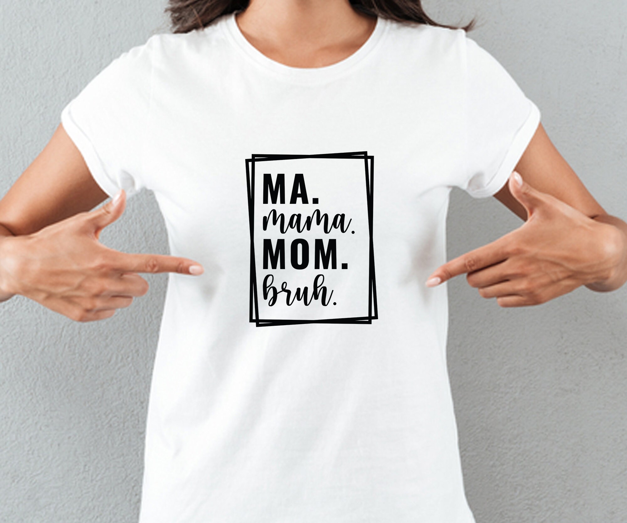 Ma Mama Mom Bruh SVG, Mom PNG, Mommy Design, MAMA Cut File, Mama Design, Mom Png, Mom Svg, Gift ...