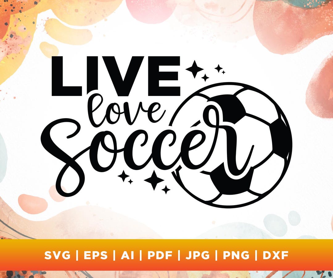 Live Love Soccer Svg, Soccer Svg, Cricut, Png, Svg, Sublimation, Mom ...