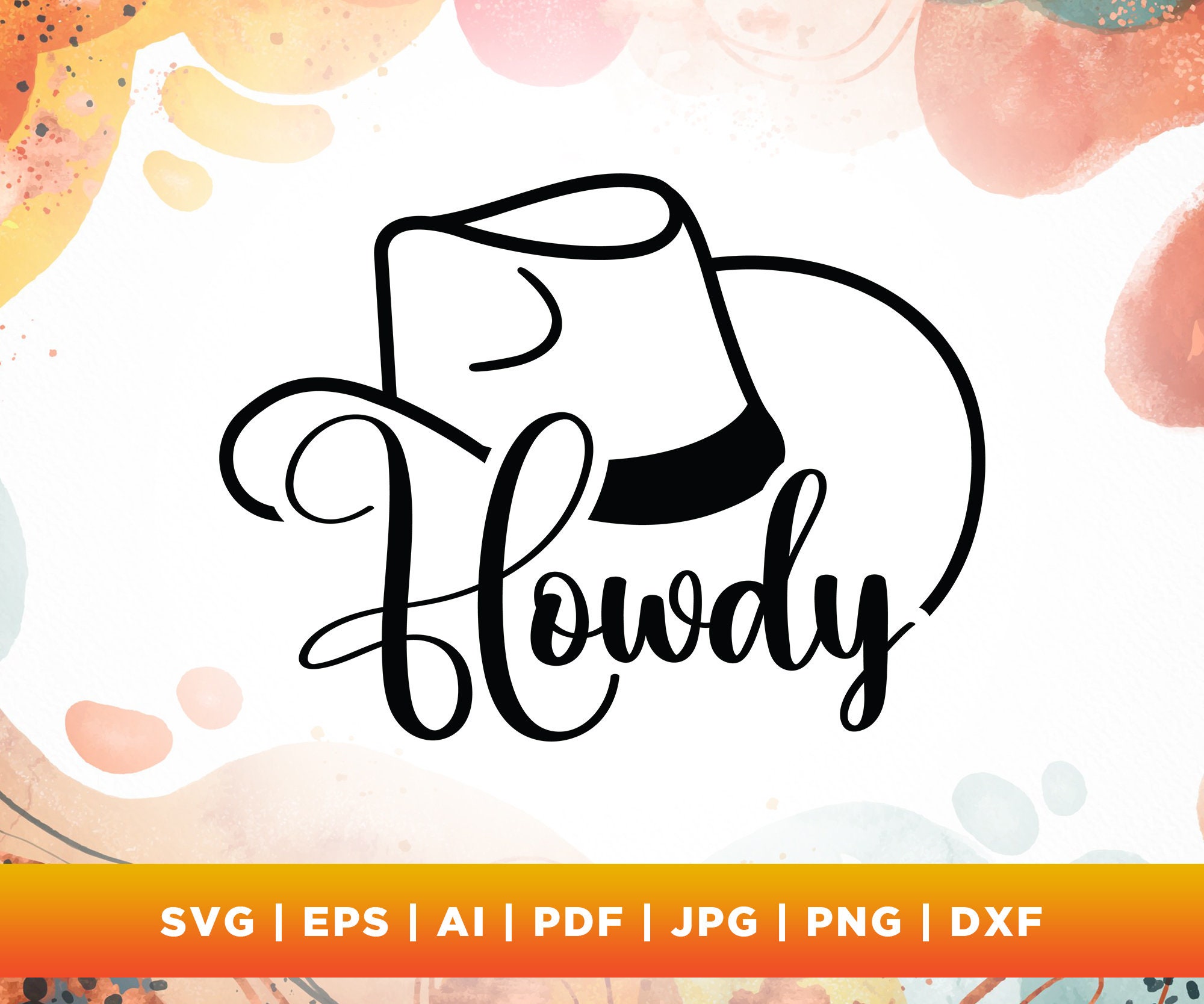 Howdy Svg, Cowboy Hat Svg, Png, Svg, Cowgirl Illustration Png, Hand ...