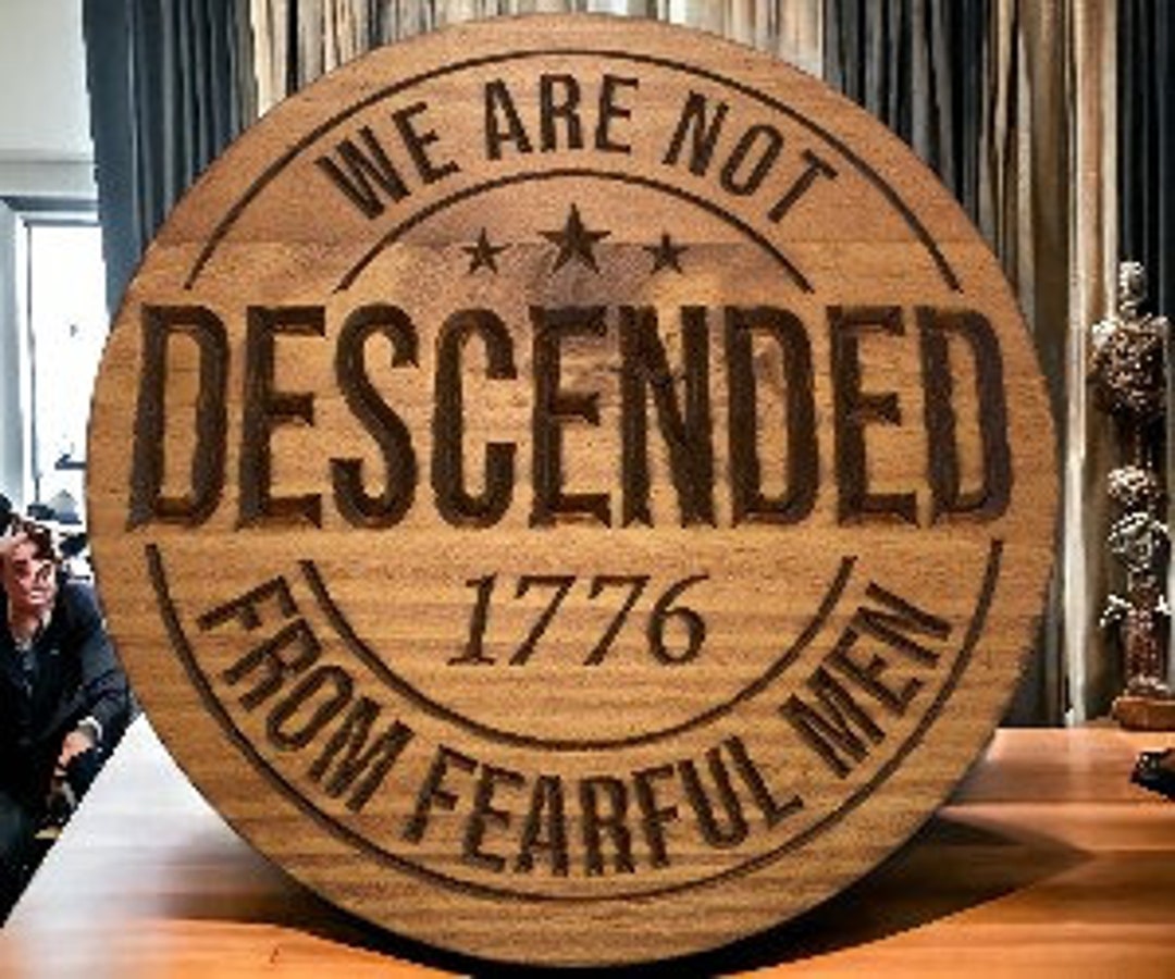 We Are Not DESCENDED From Fearful Men Engraved Sign - Etsy