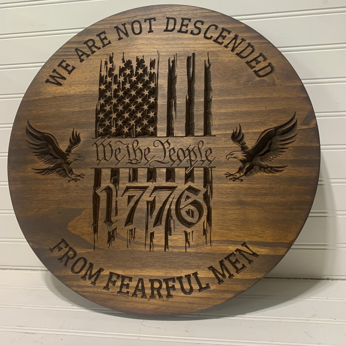 We Are Not Descended From Fearful Men We the People 1776 - Wood Sign ...