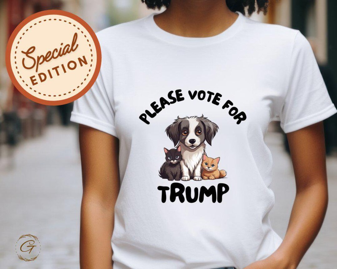 Trump T-shirt, Political Cute Dog and Cat Vote Shirt, Please Vote for ...
