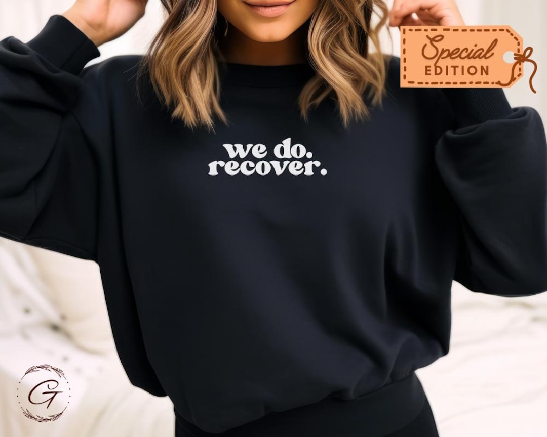 We Do Recover Sweatshirt: Mental Health Inspirational Pullover - Etsy
