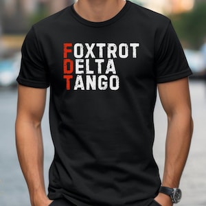 Foxtrot Delta Tango T-shirt: Military Phonetic Alphabet Graphic Tee - Etsy
