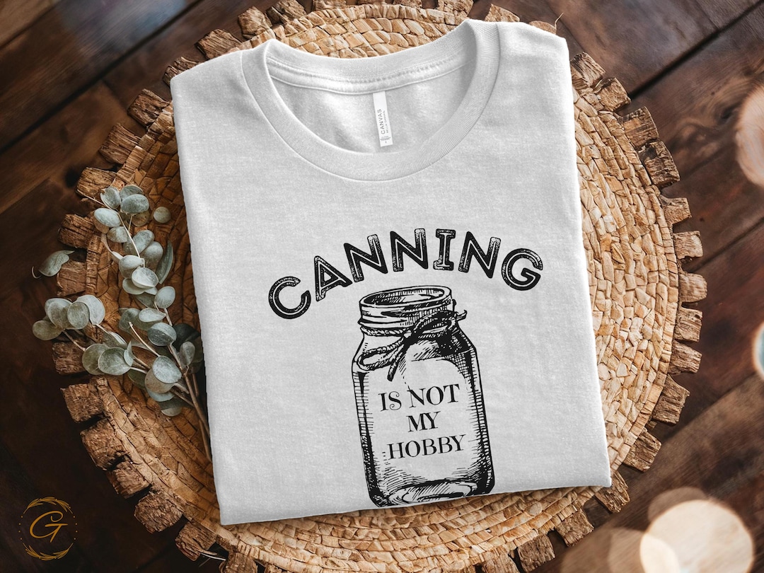 Funny Canning T-shirt: Prepper Gift, SHTF Preparedness Top - Etsy