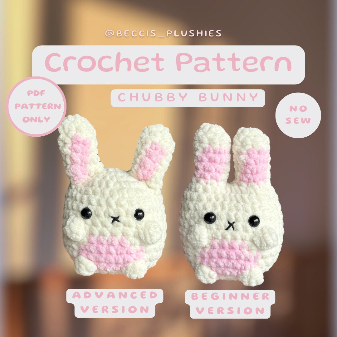 2in1 NOW SEW Chubby Bunny Crochet Pattern | Beginner Version + Advanced ...