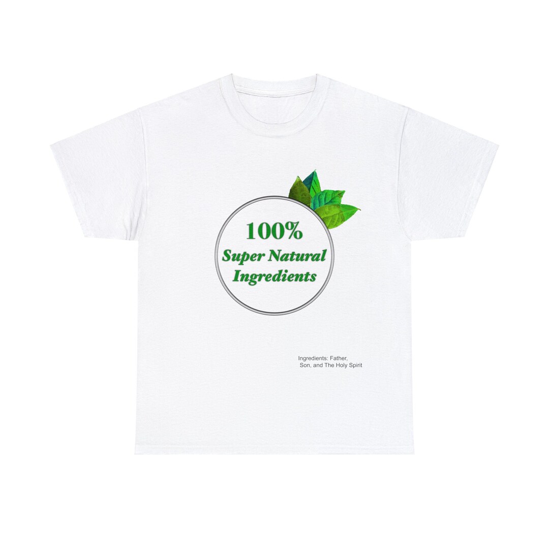 100% Natural Ingredient Label Shirt Ingredients: Father, Son, Holy ...