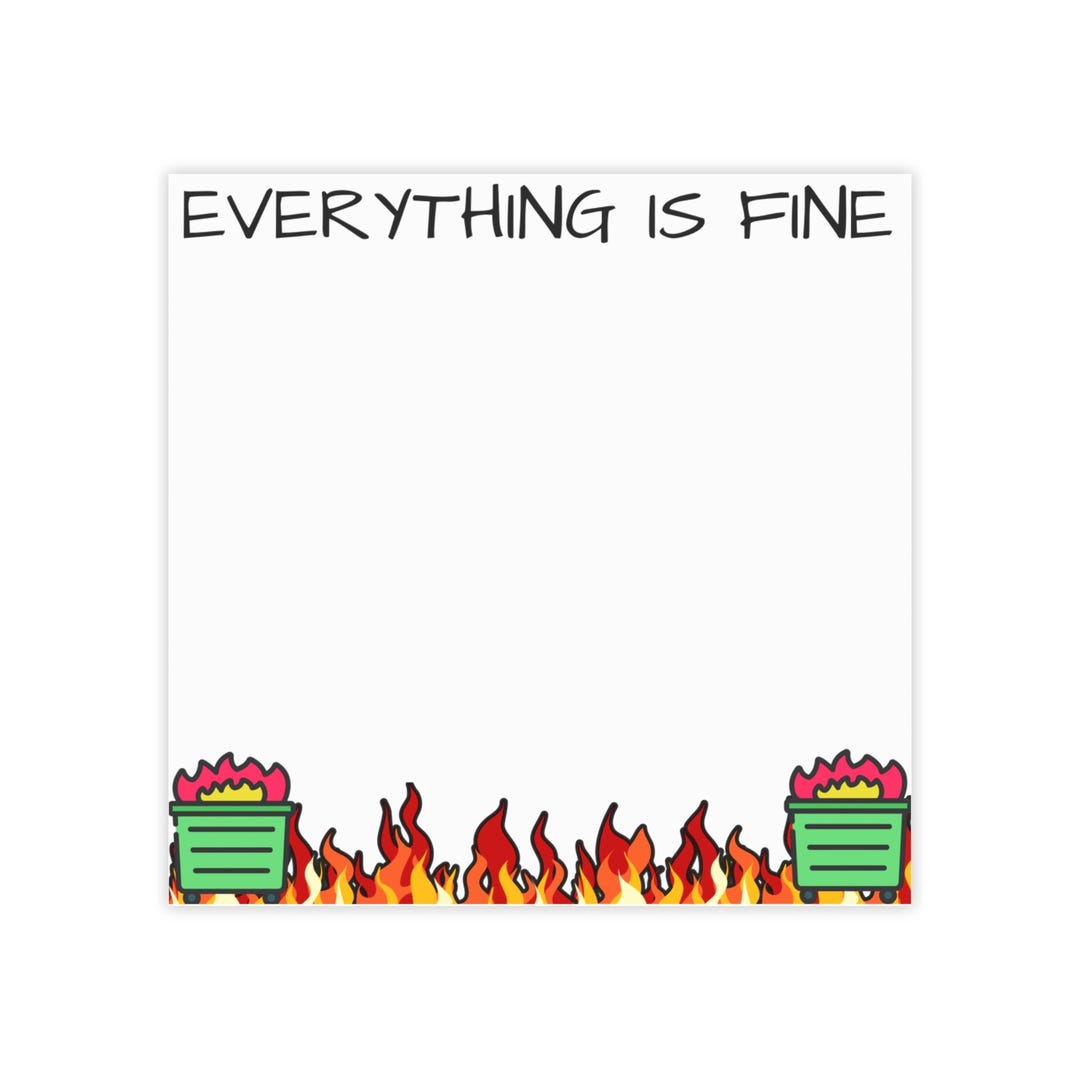 Everything is Fine Fire Trash Cans Note Pad | Post-it Style Notepad - Etsy
