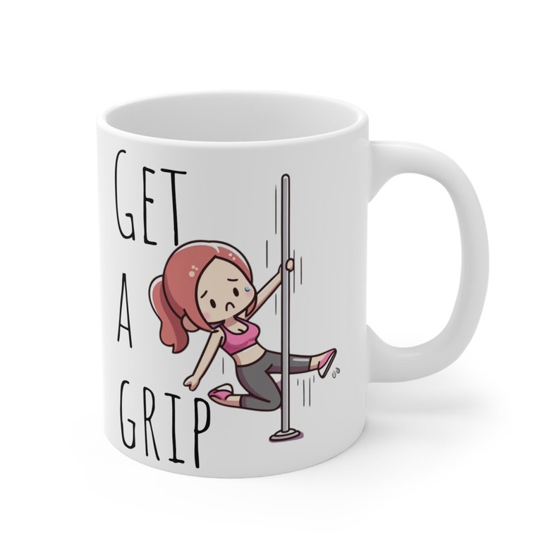 Get a Grip Mug, Pole Dance Gift, Pole Dance Mug, Dance Mug, Gift Mug ...