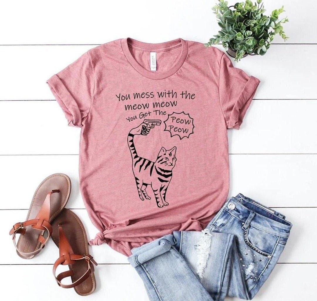 Funny Cat Graphic T-shirt, Cat Mama Gift, Funny Kitty Shirts, You Mess ...