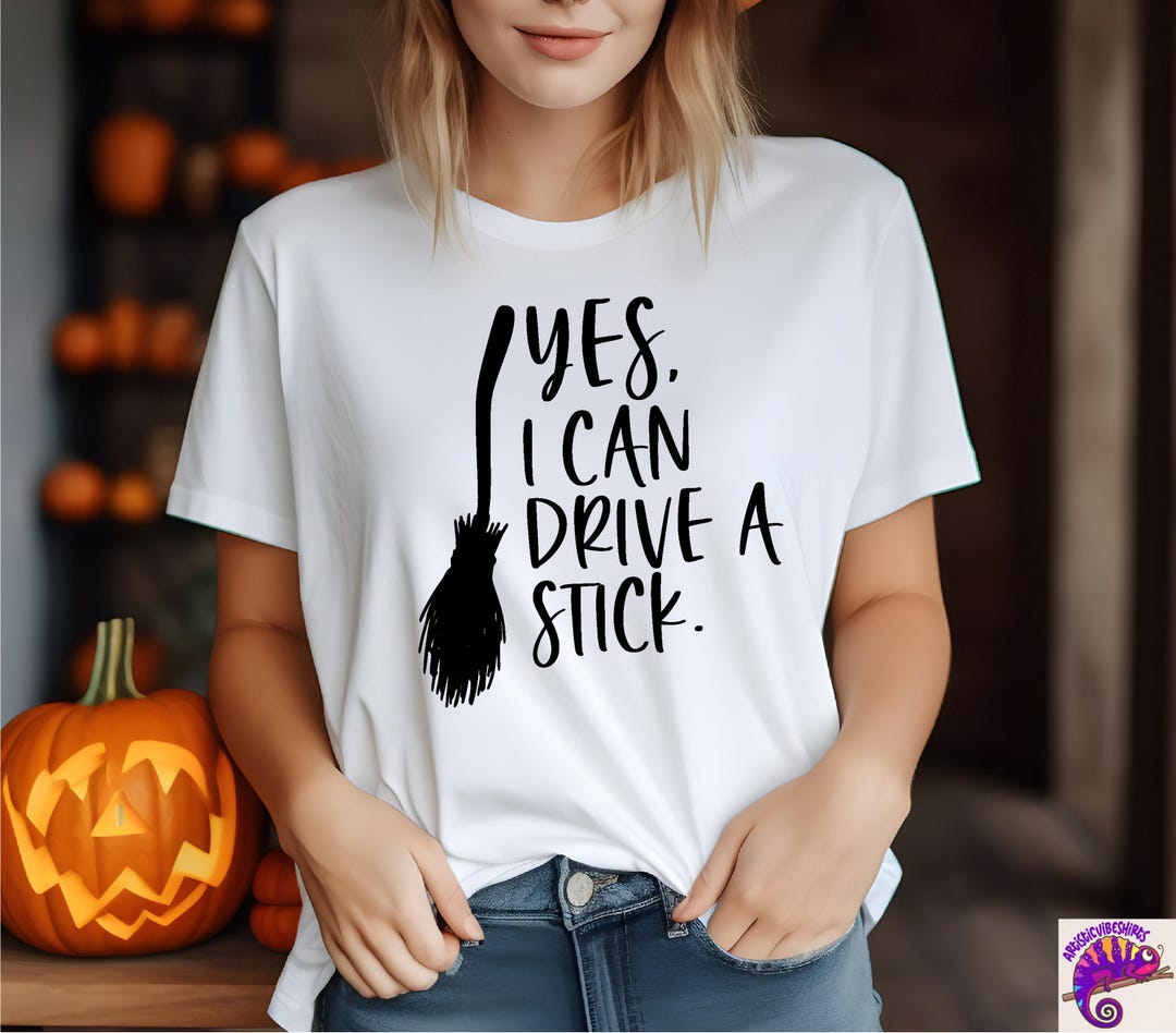 Funny Witch Halloween Shirt, Yes I Can Drive a Stick Tee, Witchy Fall T ...