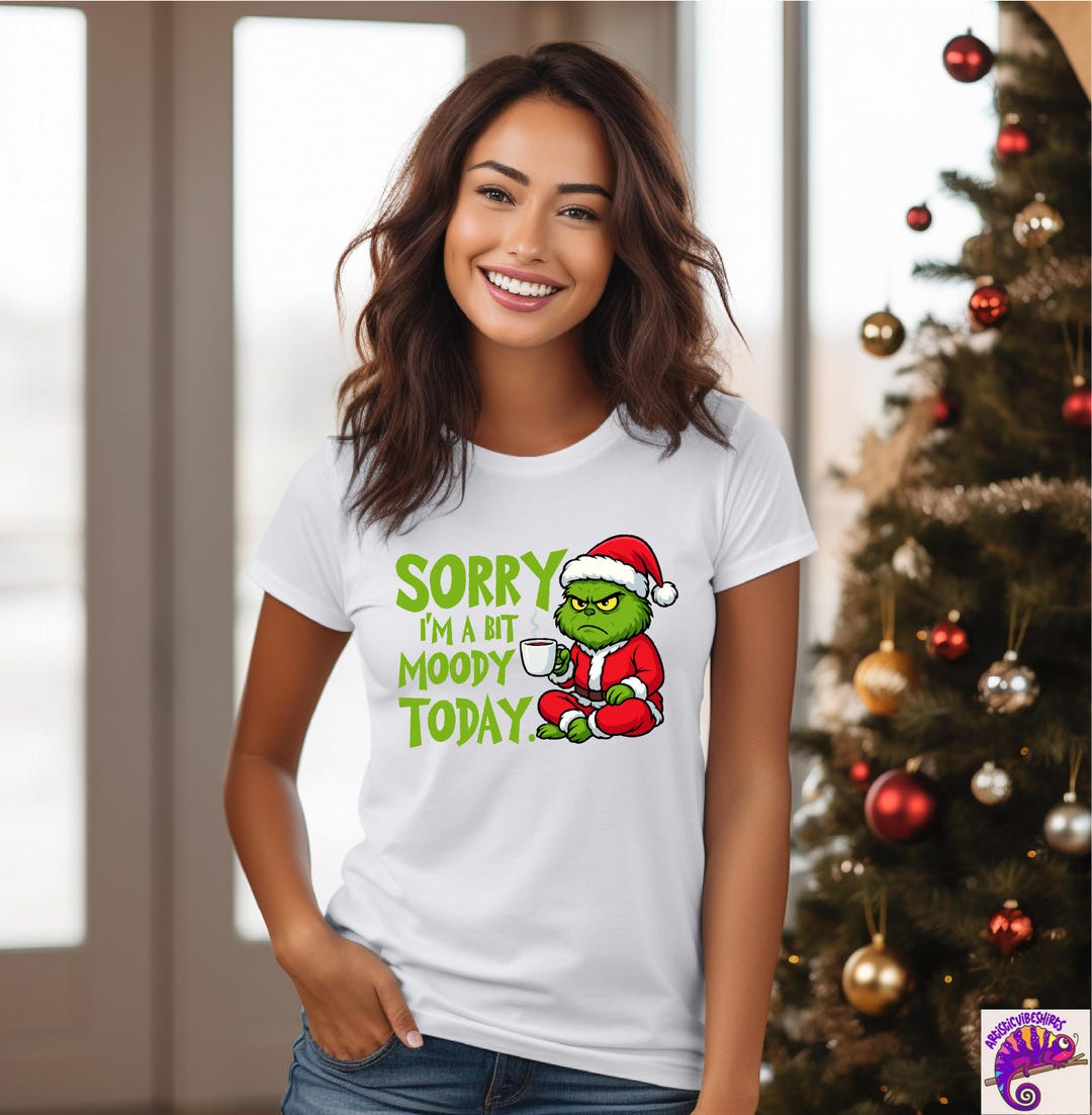 Sorry I’m a Bit Moody Today Funny Christmas Shirt, Moody Santa Outfit ...