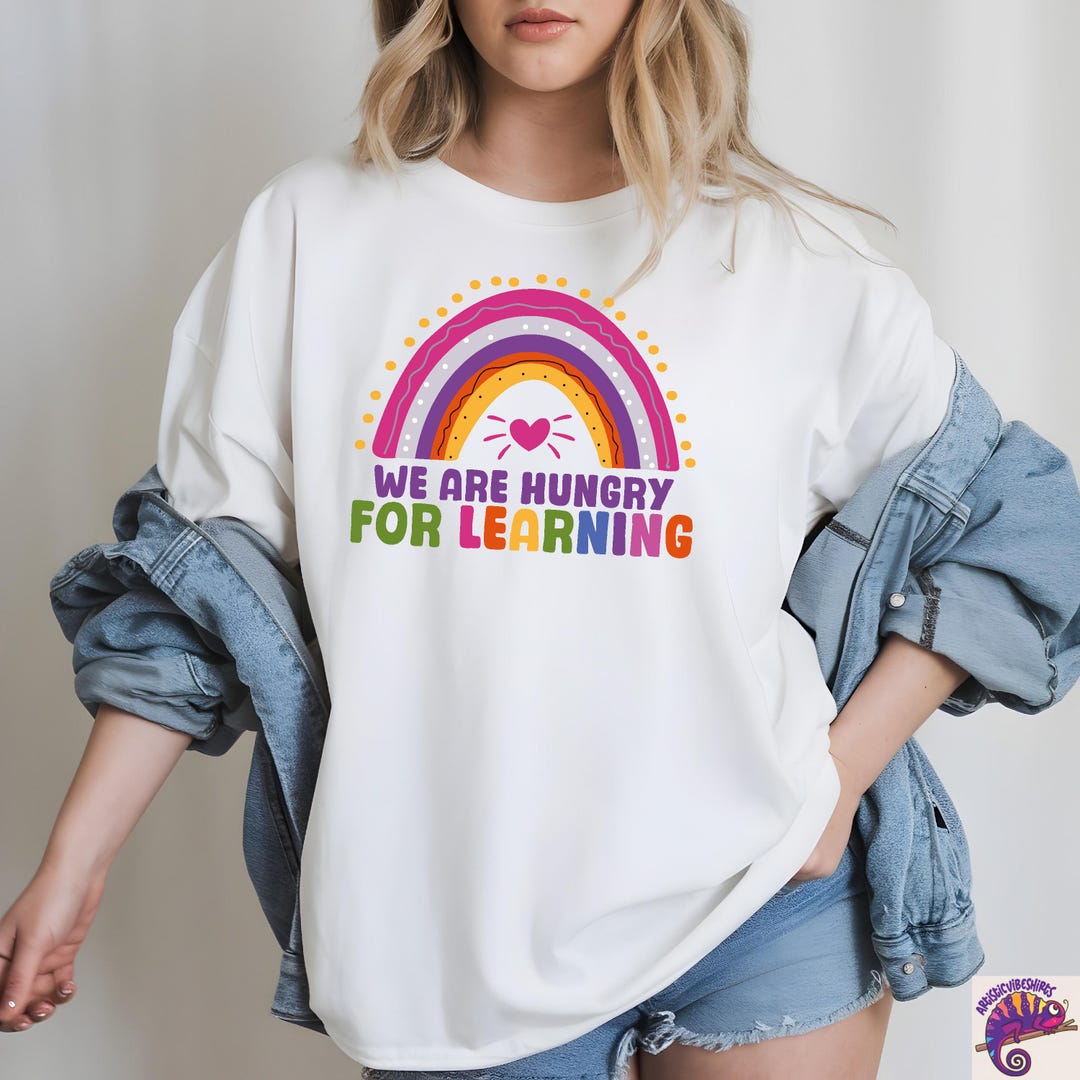 Learning Rainbow Shirt, We Are Hungry for Learning Tee, Preschool ...