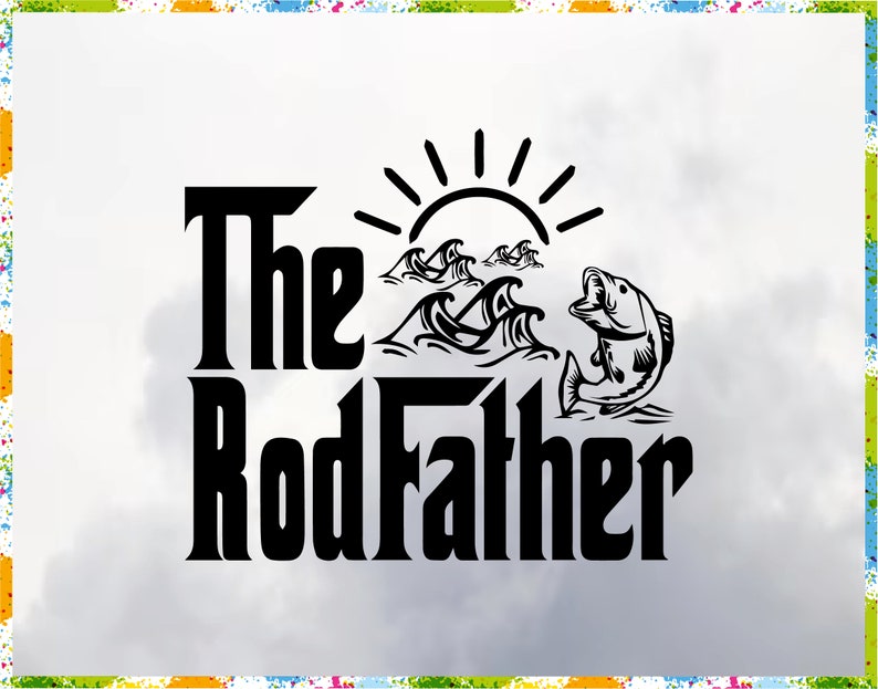 The Rodfather SVG: Funny Fishing Dad Design (digital Files) - Etsy