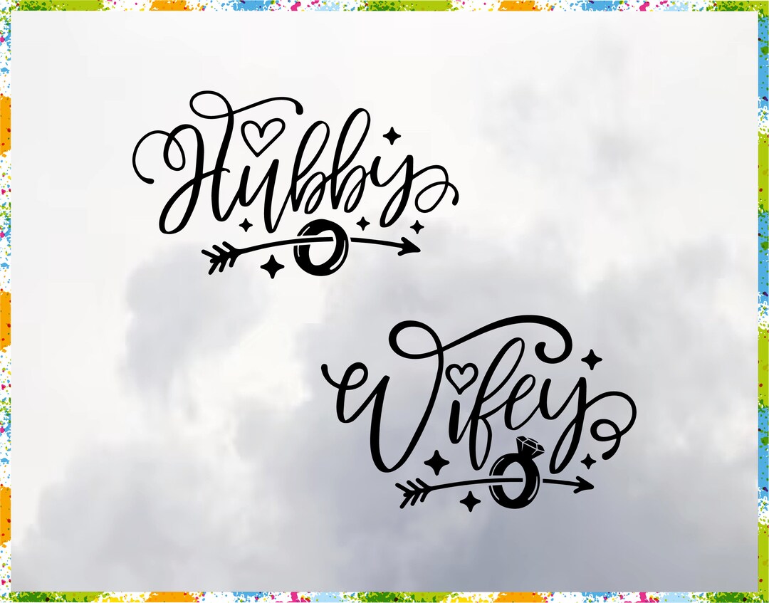 Hubby and Wifey SVG Cut Files: Marriage & Valentine's Day (digital ...