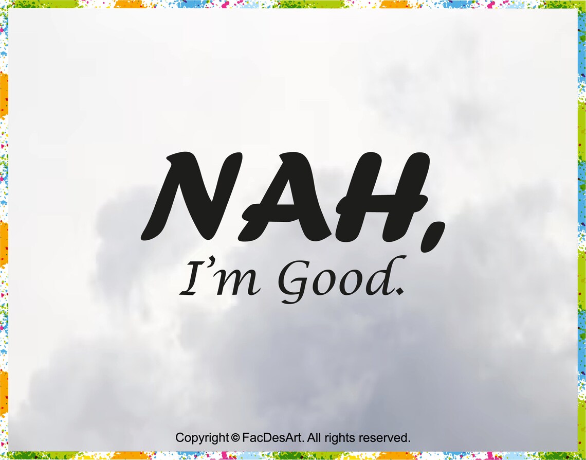NAH I Am Good Svg, I'm Good Svg, Nah I'm Good Svg, I Am Good Svg ...