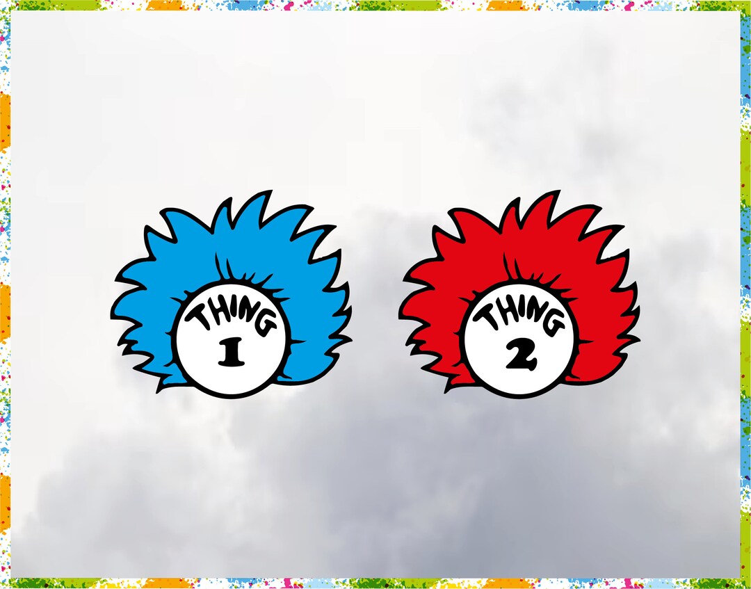 Thing 1 Svg, Thing 2 Svg, Thing Clipart, Thing Design, Thing 1 and 2 ...