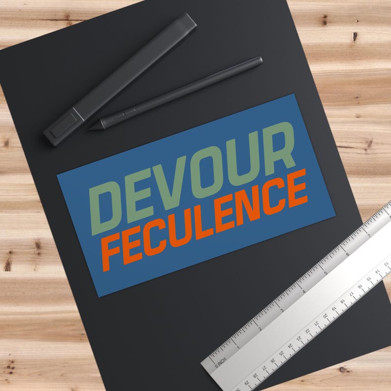Devour Feculence Bumper Sticker - Severance Bumper Sticker - Milchick ...