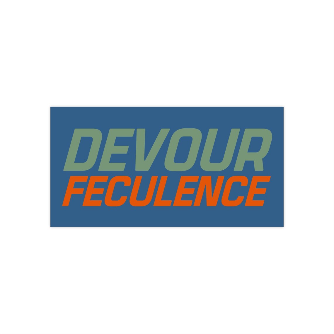 Devour Feculence Bumper Sticker - Severance Bumper Sticker - Milchick ...