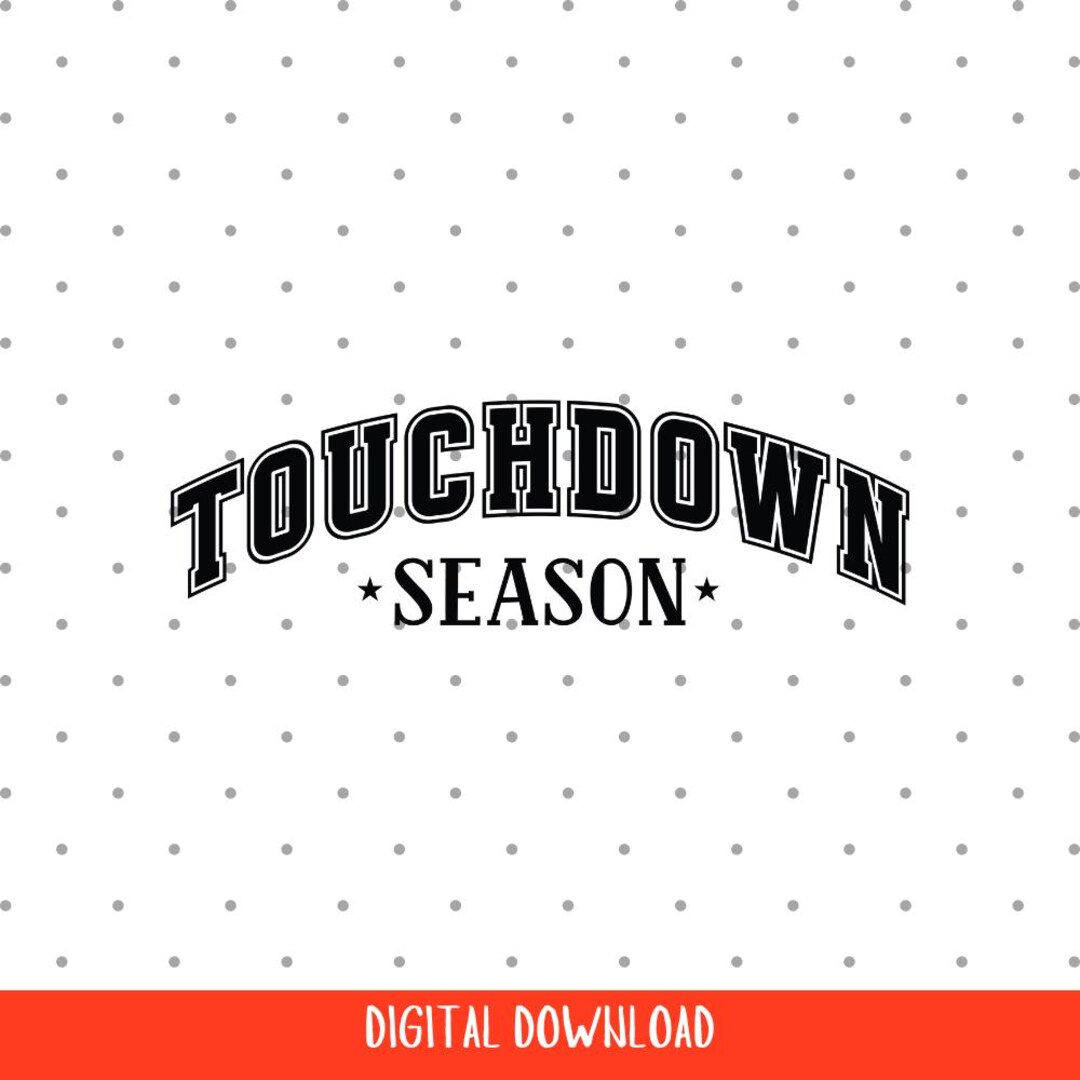 Touchdown Season Svg Football Svg File Football Season Design Touchdown ...