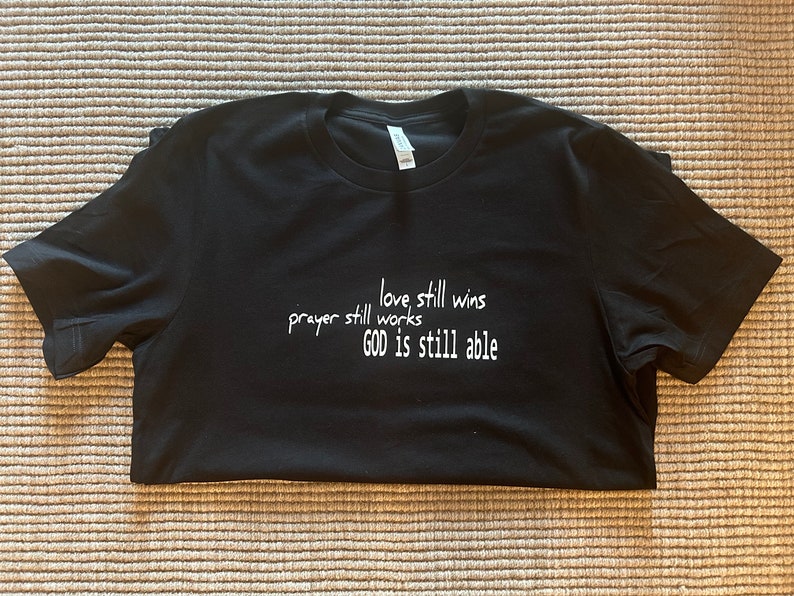 Love Still Wins. Prayer Still Works. GOD is Still Able - Etsy