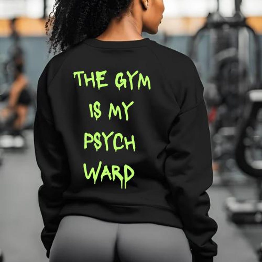 The Gym is My Psych Ward Shirt, Pun Gym Shirt, Power Lifting Tee, Funny ...
