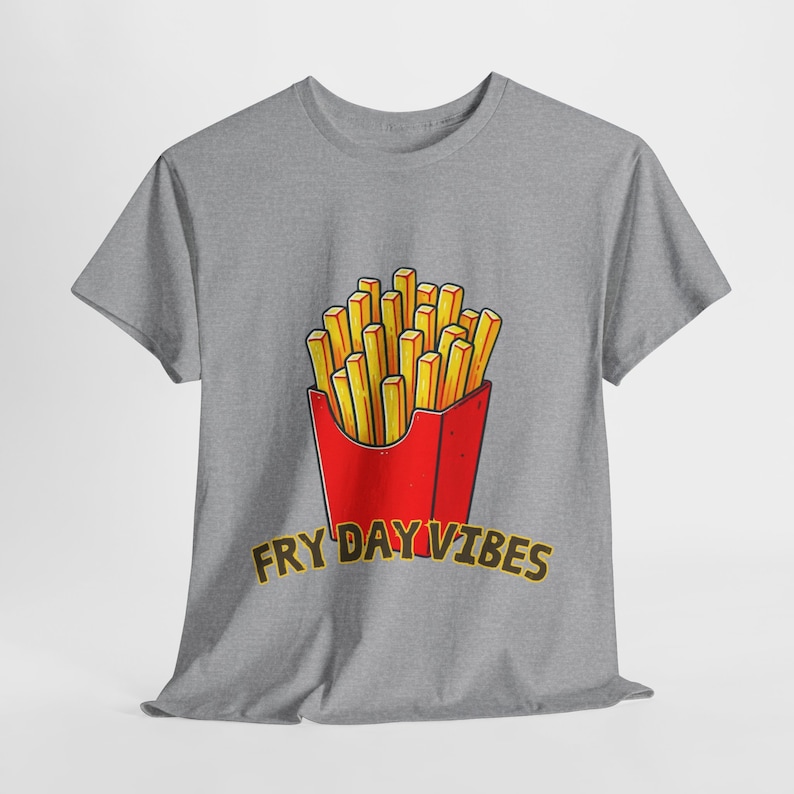 Fry Day Vibes: Fun and Flavorful Unisex T-shirt, French Fries Shirt ...