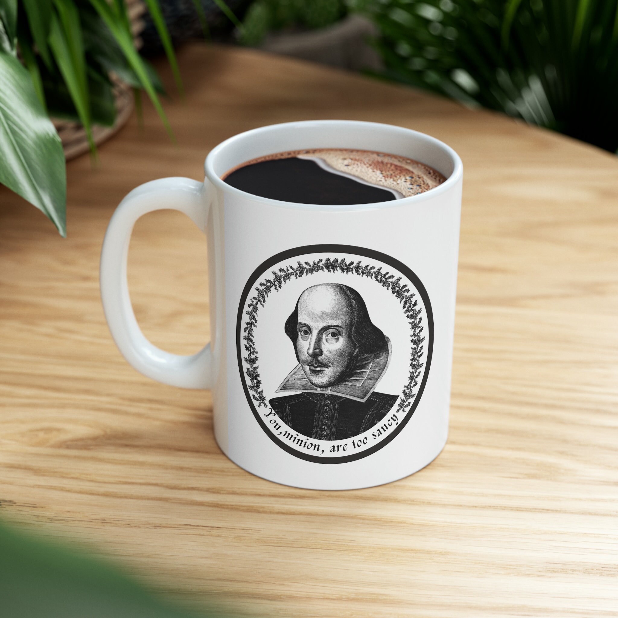 Shakespeare Insult Mug: "you, Minion, Are Too Saucy" Quote - Etsy