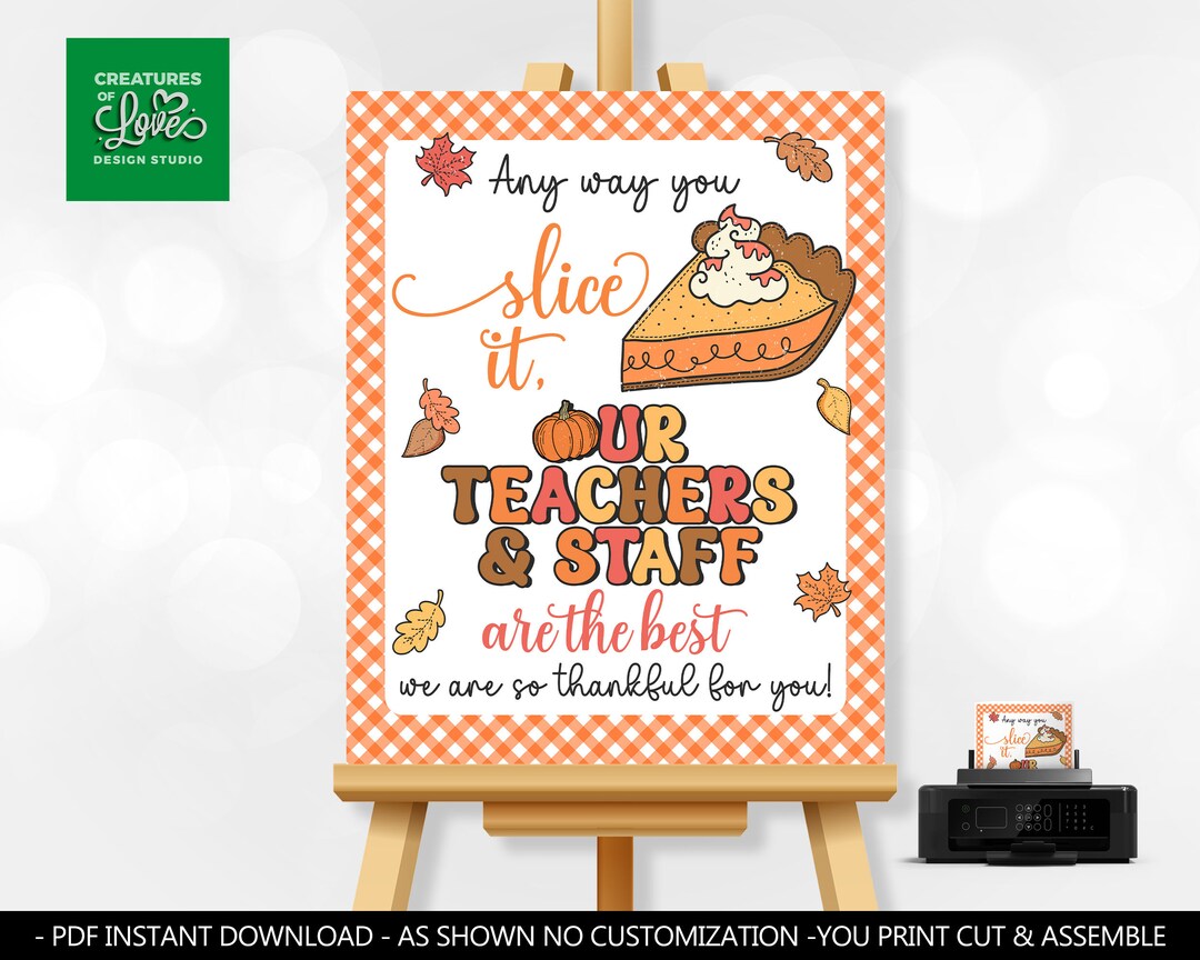Thanksgiving Teacher Appreciation Sign Anyway You Slice It We Are so ...