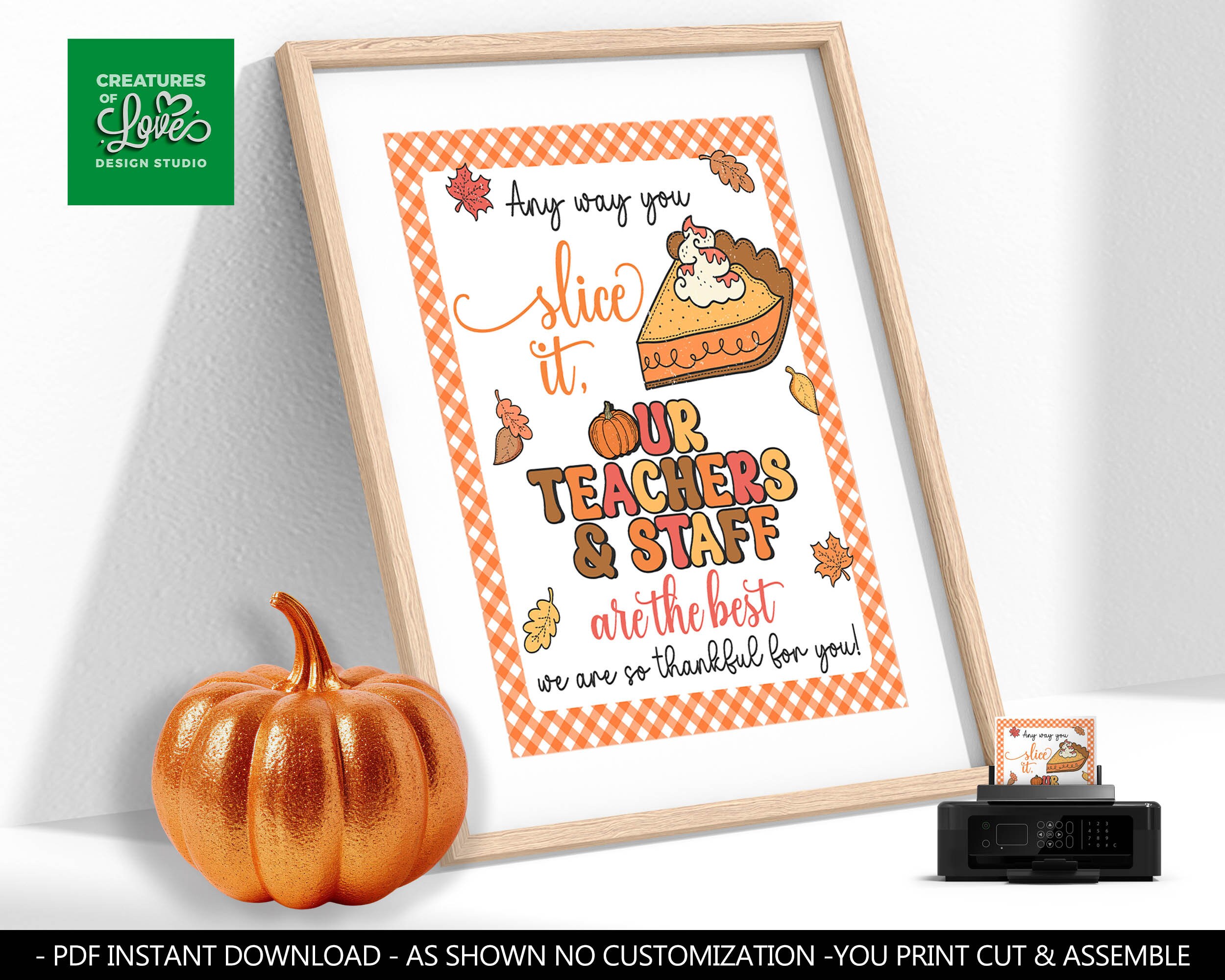 Thanksgiving Teacher Appreciation Sign Anyway You Slice It We Are so ...