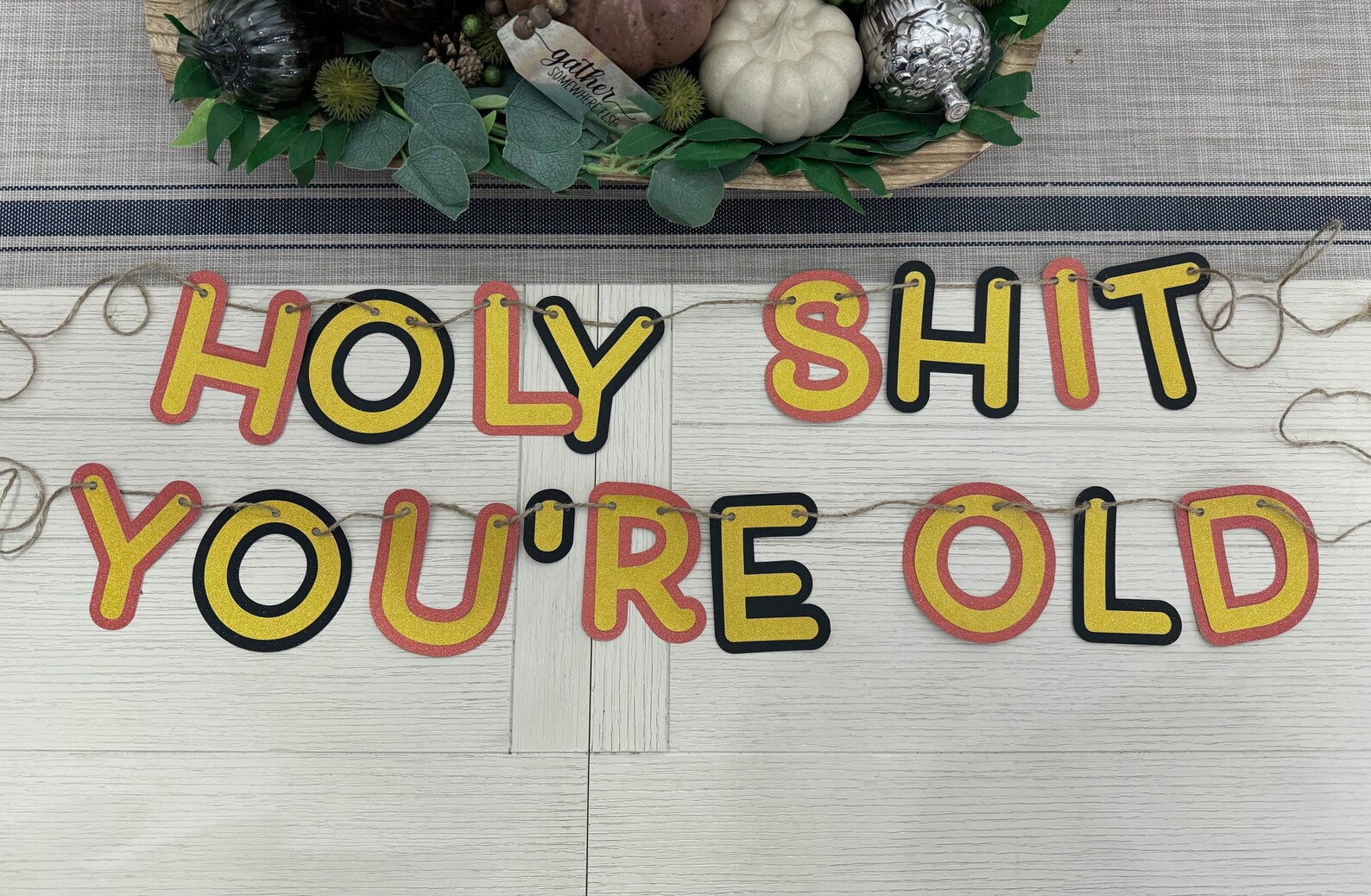 Funny Birthday Banner/bunting: Holy Shit You're Old - Etsy