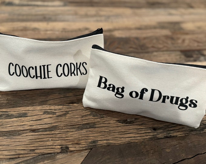 Funny Canvas Zipper Pouch - Bag of Drugs, Coochie Corks, Oh Bloody Hell ...
