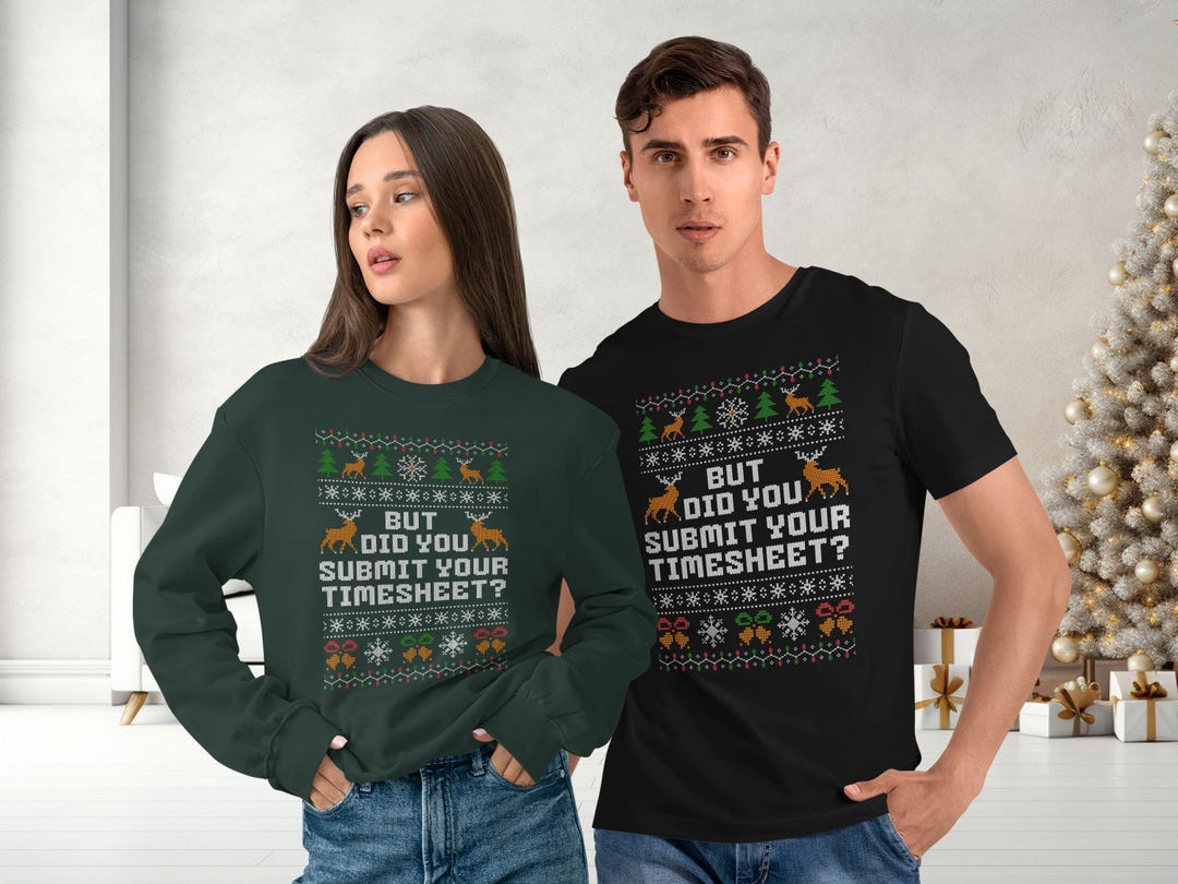 But Did You Submit Your Timesheet? Funny Office Christmas Shirt ...