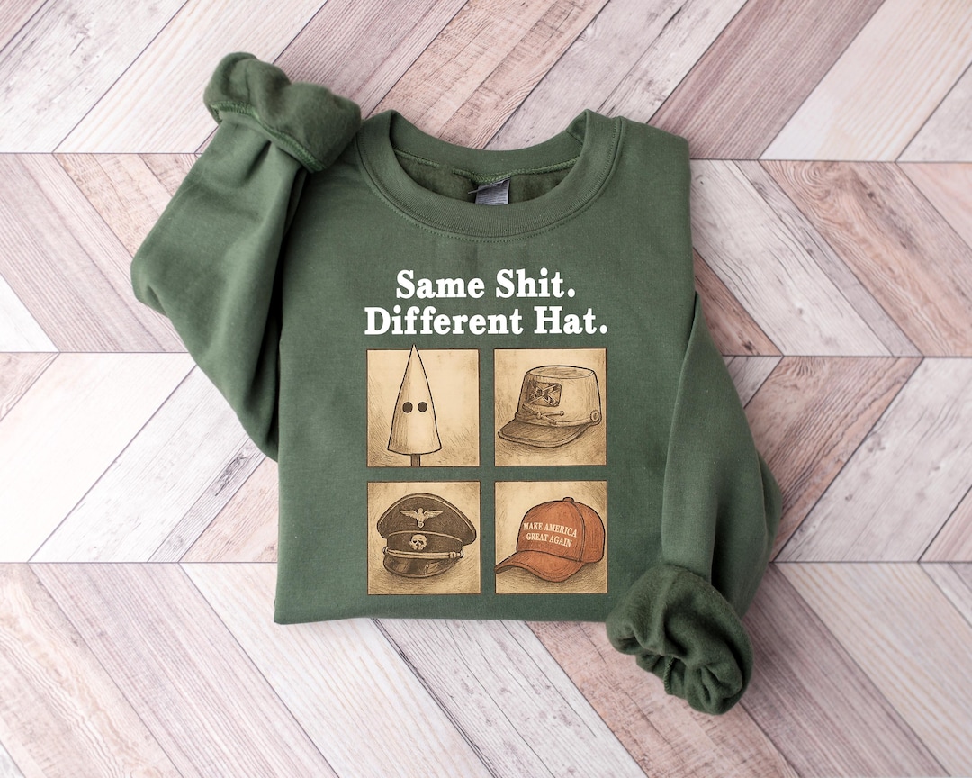 Same Shit Different Hat Sweatshirt, Anti Trump Political Hoodie,funny ...
