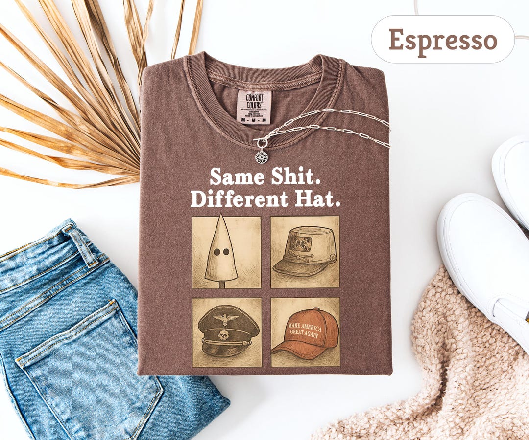 Comfort Colors®same Shit Different Hat Sweatshirt, Anti Trump Political ...