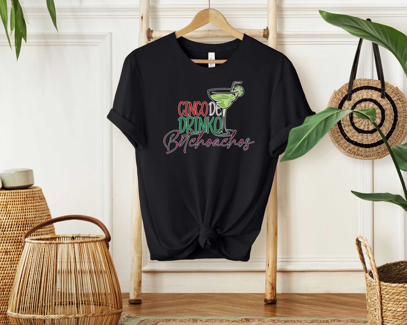 Cinco De Drinko Shirt, Cinco De Drinko Bitchachos, Drinking Shirt ...